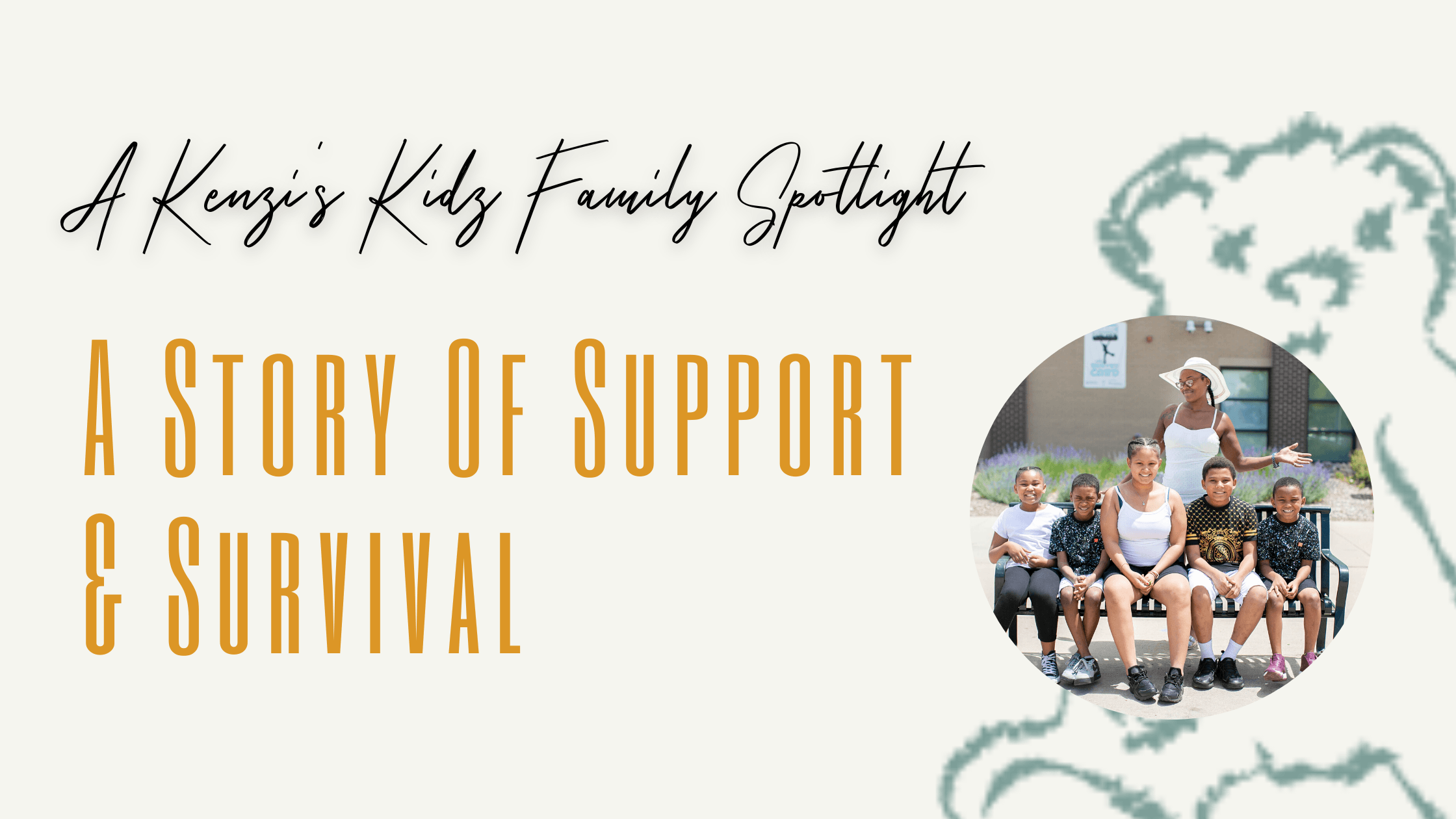 Family Spotlight: A Story Of Support & Survival - Kenzi's Causes