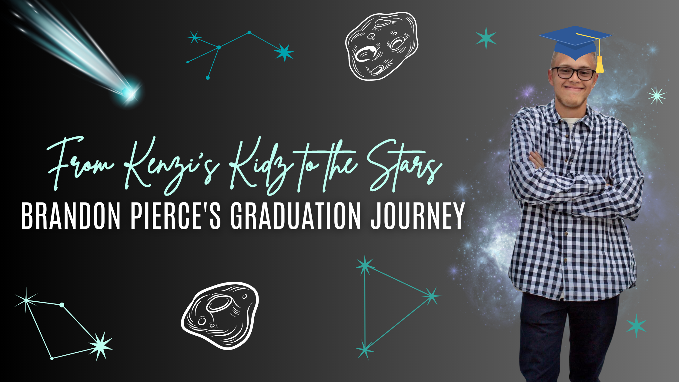 Kenzi's Kidz to the Stars: Brandon Pierce's Graduation Journey - Kenzi ...