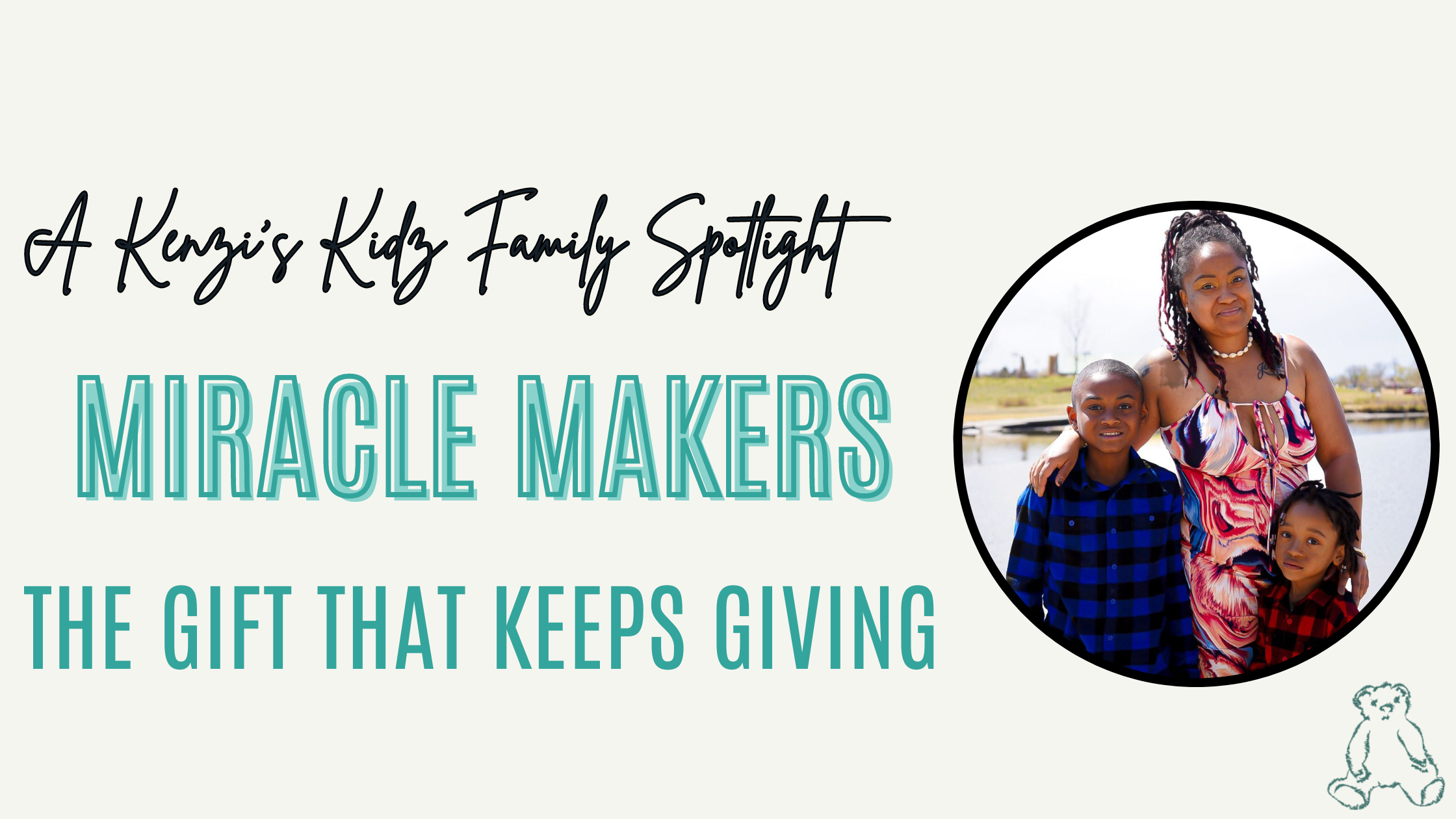 Miracle Makers: The Gift That Keeps on Giving - Kenzi's Causes